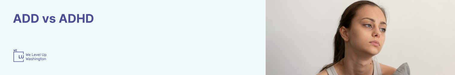 ADD vs ADHD Treatment in Spokane, Washington